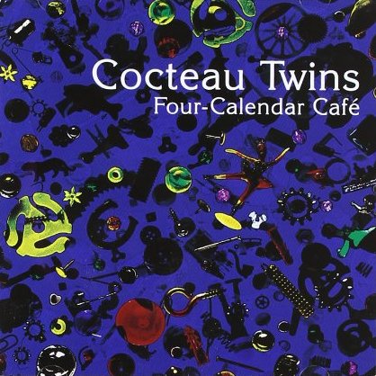 Cocteau Twins – Four-Calendar Cafe (1993) – ROCKARKIVET